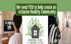 We need YOU to help create an Inclusive Healthy Community